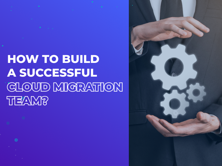 Cloud Migration Team: Structure, Skills, How to Build | ProCoders