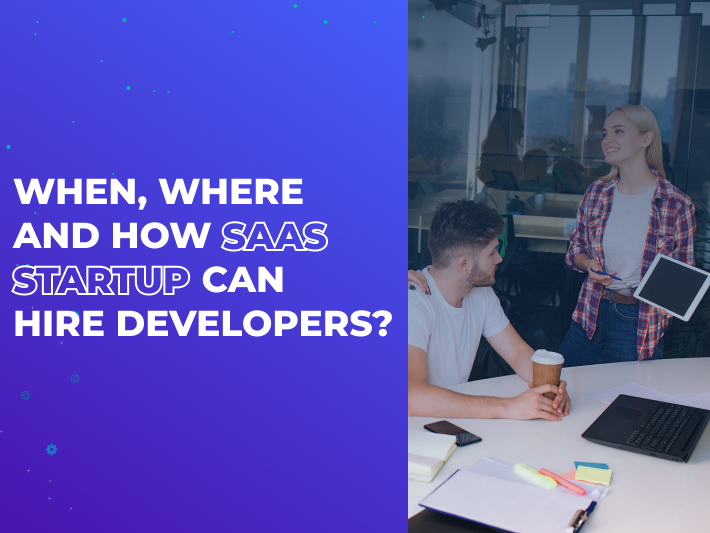 How to Hire SaaS Developers: Find the Best Solution for Your Project ...