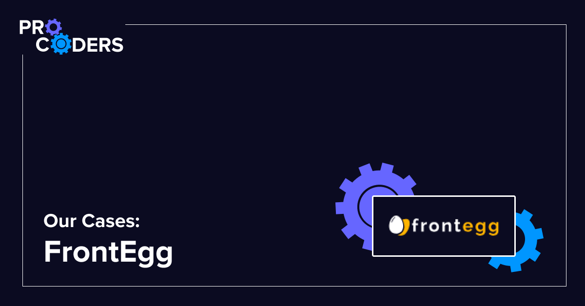 Frontegg SaaS development | Case Study By ProCoders