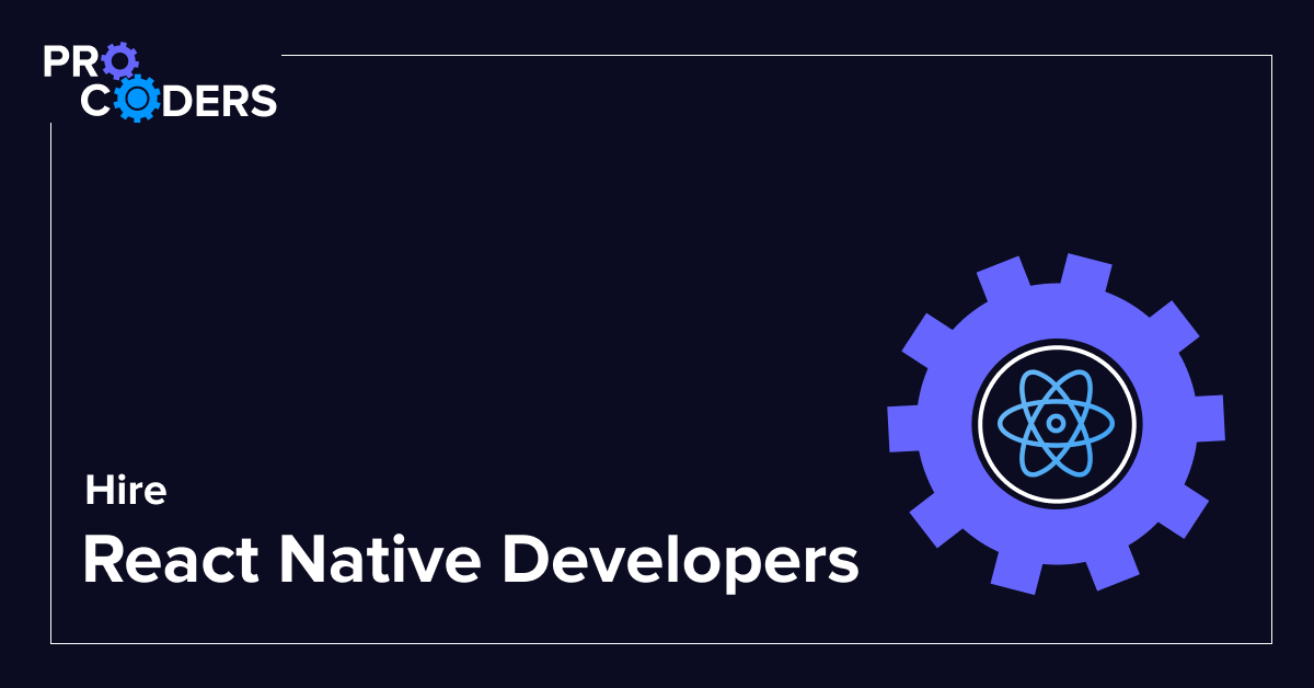 Hire React Native Developers | Platforms | ProCoders
