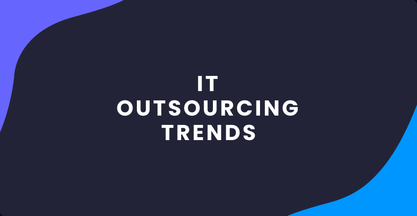 Top 5 IT Outsourcing Trends to Follow in 2025 | ProCoders