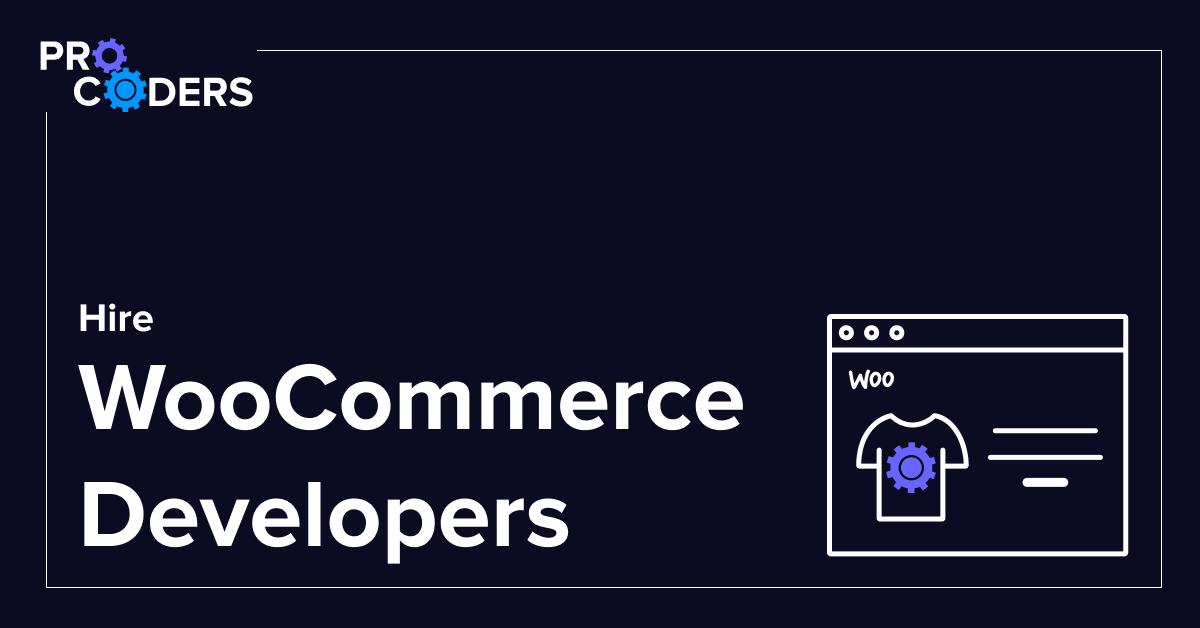 Hire WooCommerce Developers | ProCoders