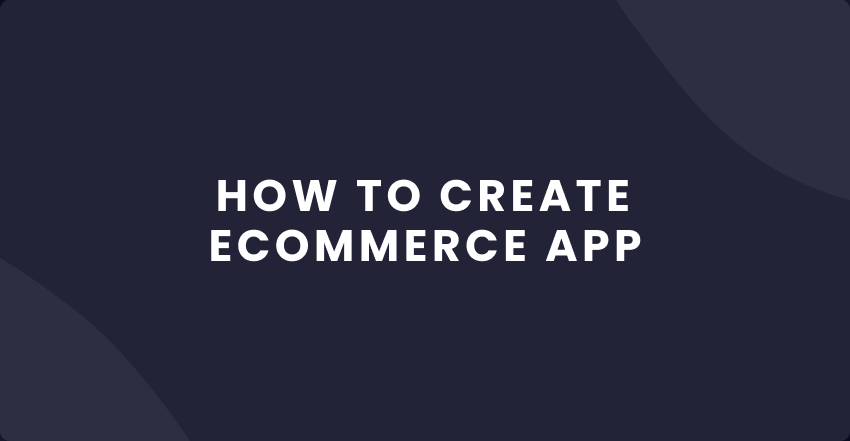 How to Build an e-Commerce Application in 2023 | ProCoders