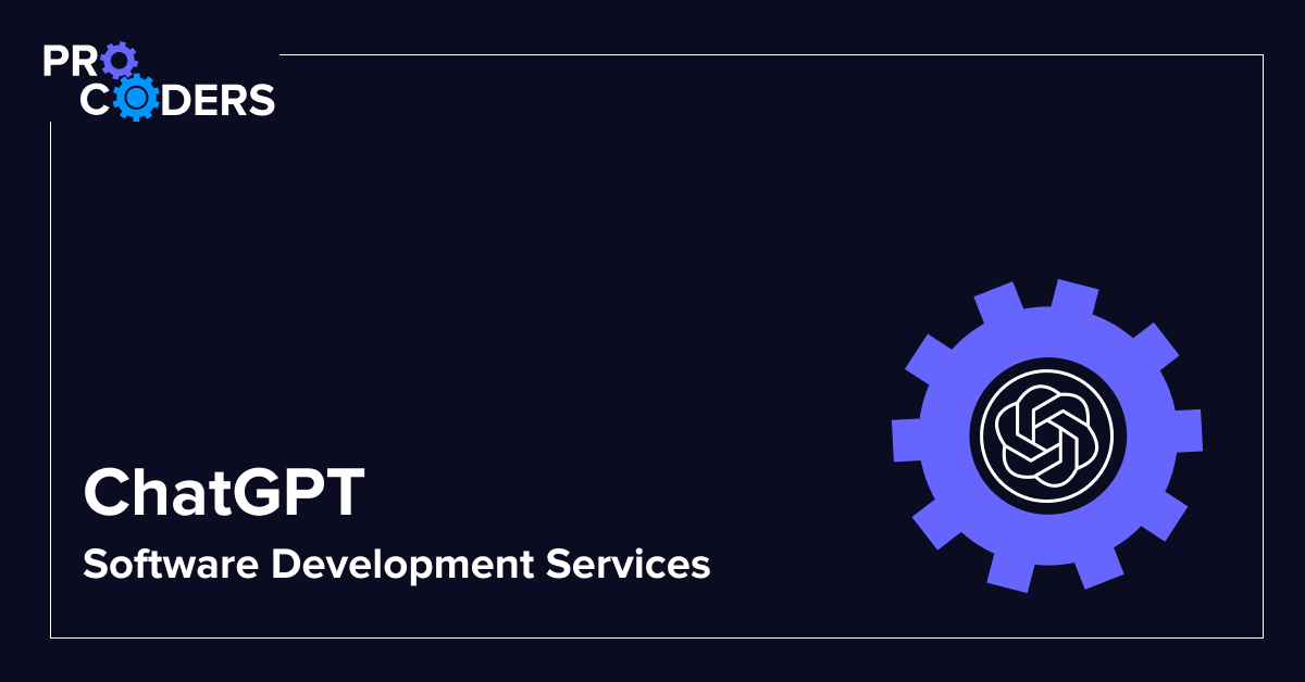 ChatGPT Development Services | Solutions | ProCoders