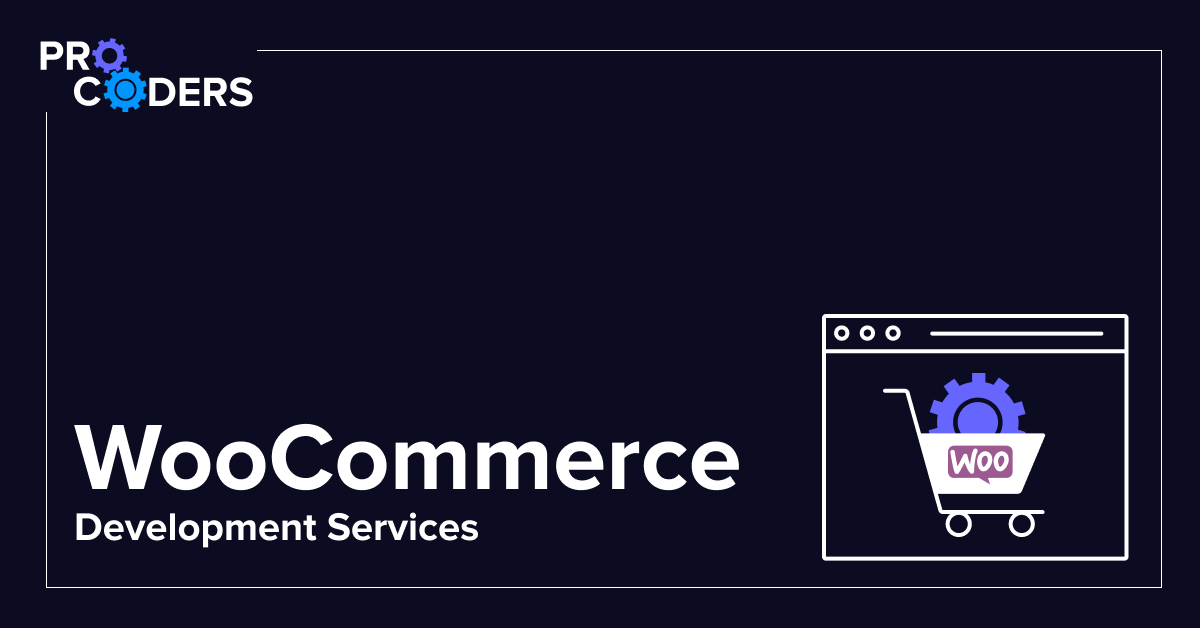 Custom WooCommerce Development Services | ProCoders